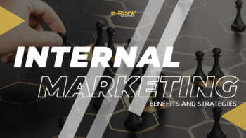 What is Internal Marketing? Benefits, Types, & Strategies - eRank Solutions